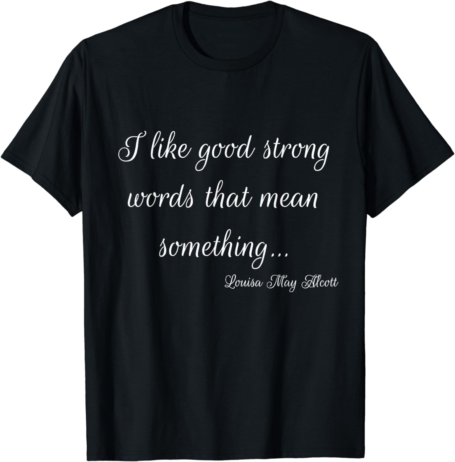 Little Women Louisa May Alcott Book Quote March Sisters T-Shirt ...