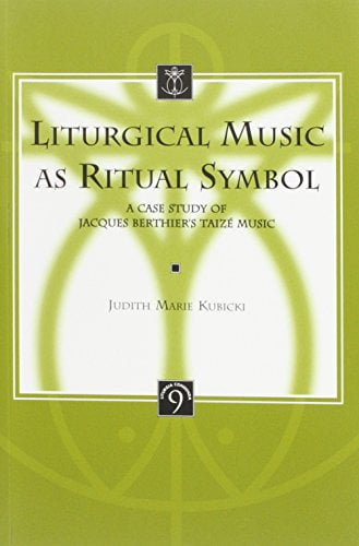 Pre-Owned Liturgical Music as Ritual Symbol: A Case Study of Jacques Berthier's Taize Music: v.9 ...