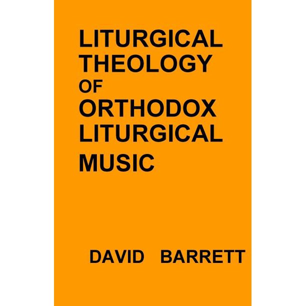 Liturgical Theology of Orthodox Liturgical Music - Walmart.com