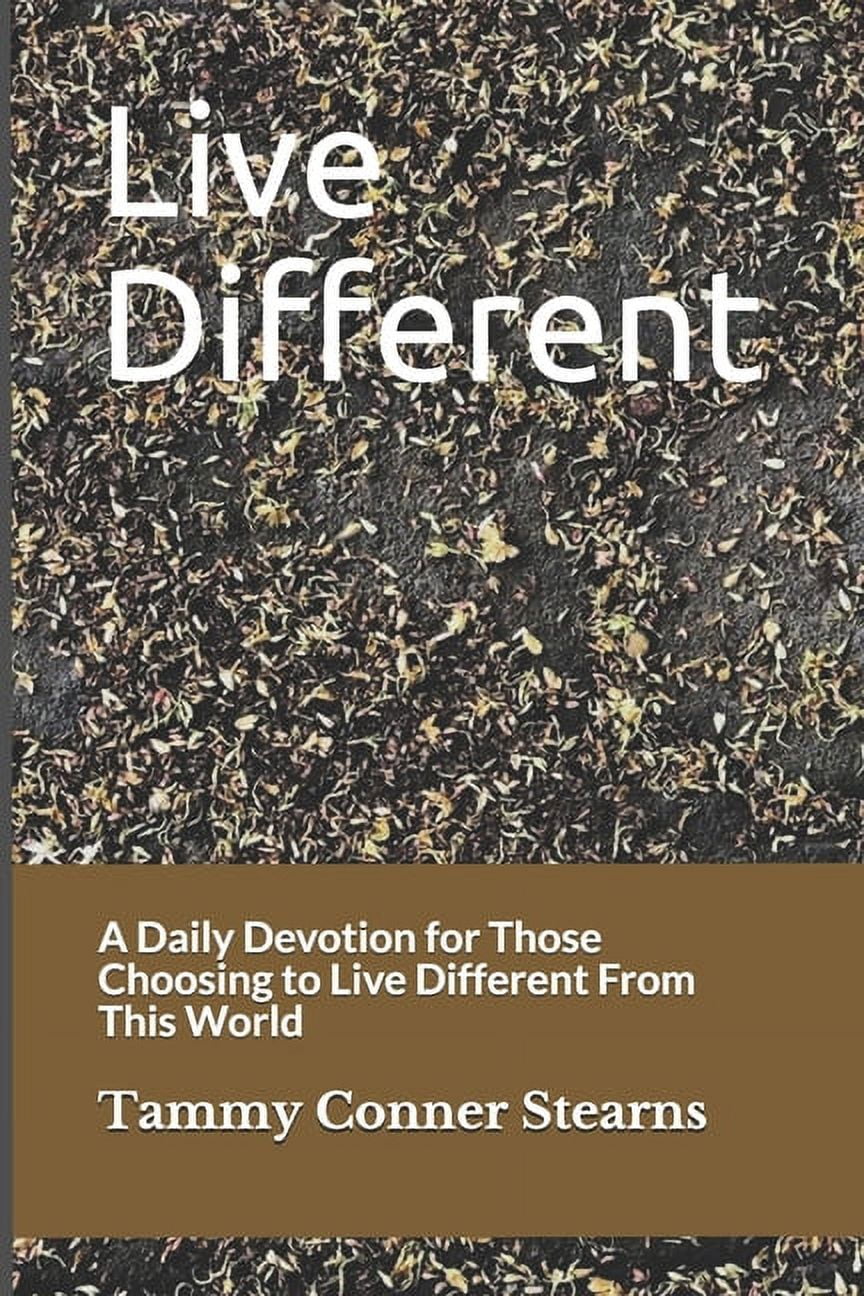 Live Different: A Daily Devotion for Those Choosing to Live Different ...