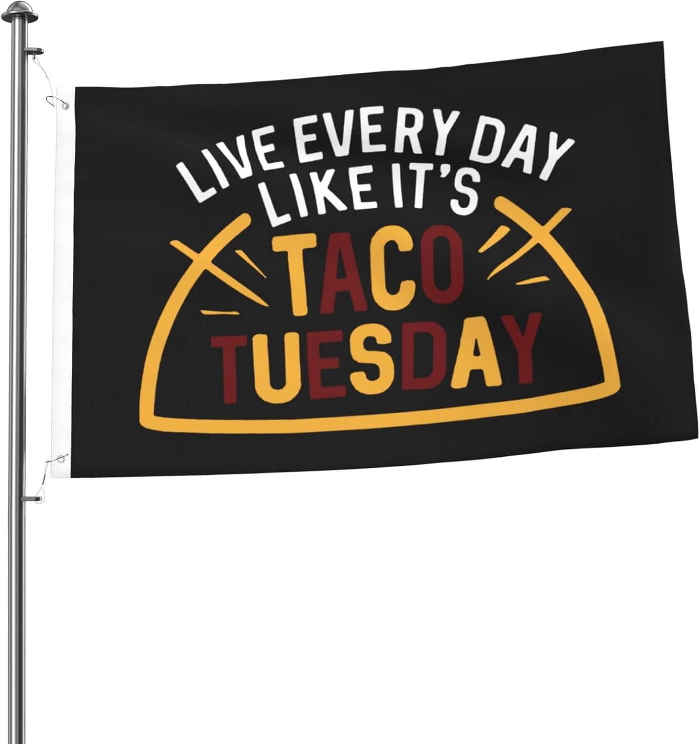 Live Every Day Like Its Taco Tuesday Flag 2x3 Ft Outdoor Decoration ...