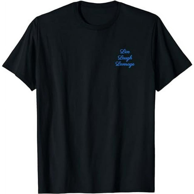Live Laugh Leverage Finance Meme Funny DeFi T-Shirt - Walmart.com