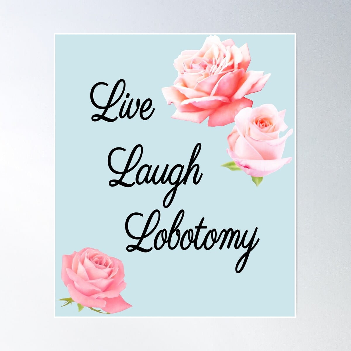 Live. Laugh. Lobotomy. Poster Wall Art, Modern Wall Decor For Living ...