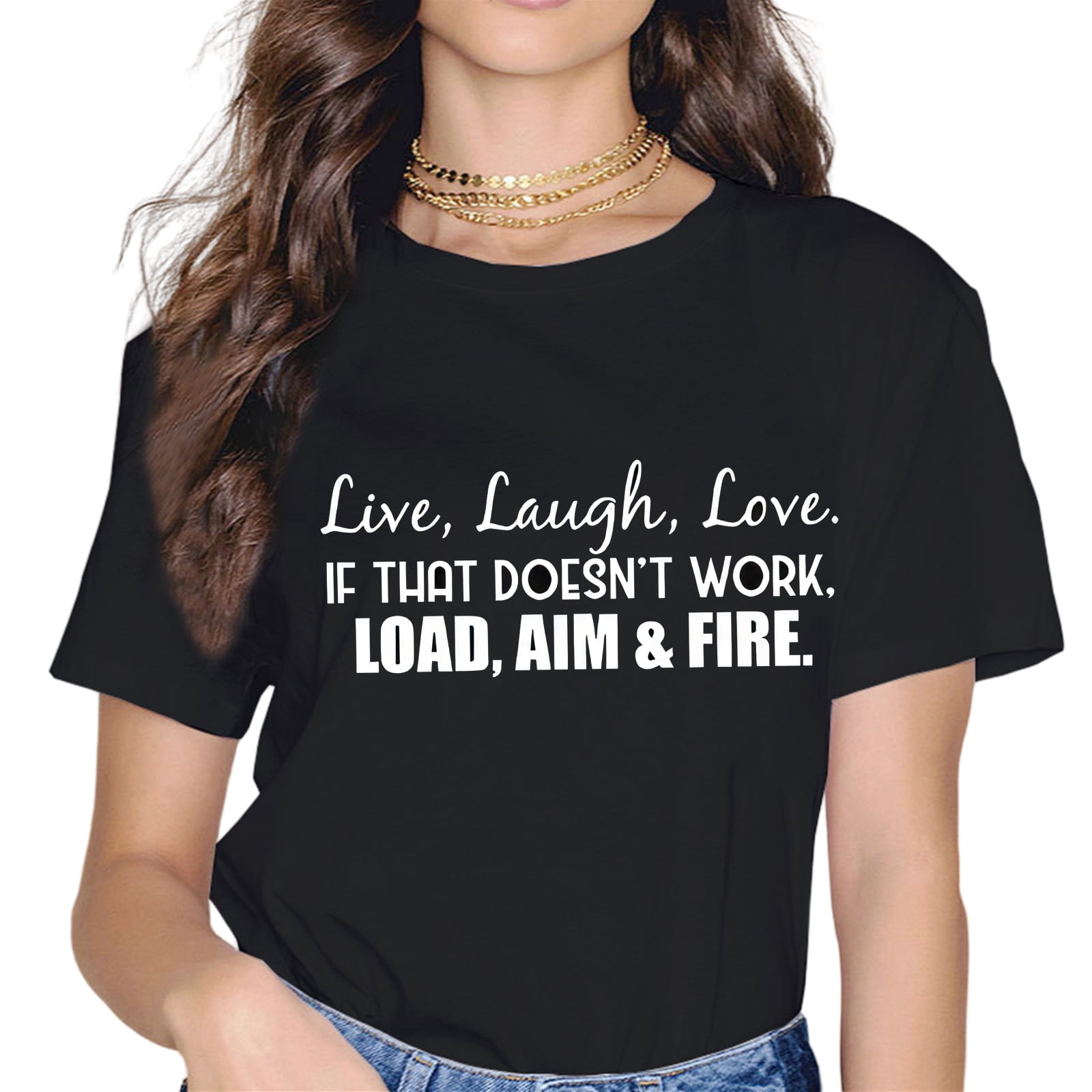 Live, Laugh, Love. If That Doesn't Work, Load, Aim and Fire. Letter ...