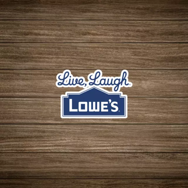 Live, Laugh, Lowe'S - Home Improvement Store Parody Decal Stickerphone ...