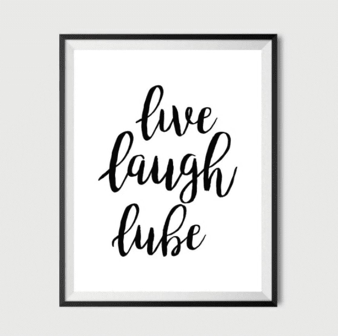 Live Laugh Lube Poster 11x17 - Walmart.com