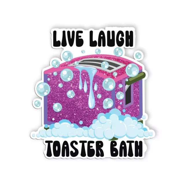 Live Laugh Toaster Bath Sticker Bathroom Joke Sticker Phone Decal Water ...