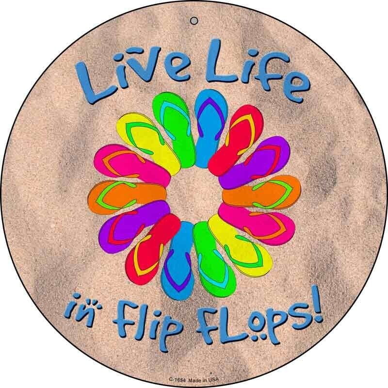 Live Life In Flip Flops Round Circular Metal Sign Home Garage Wall ...