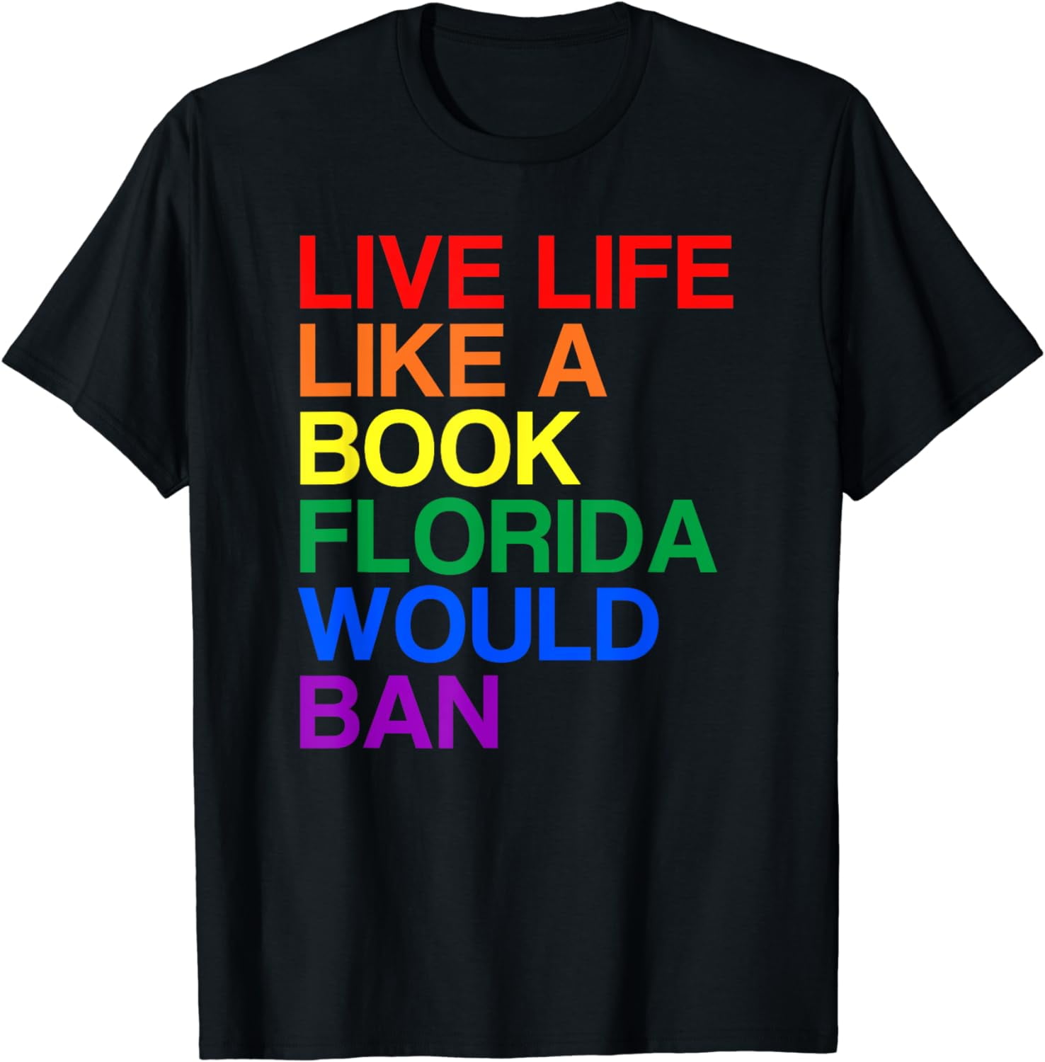 Live Like Book In Florida. LGBTQ Rainbow Gift, LGBTQIA Pride T-Shirt ...