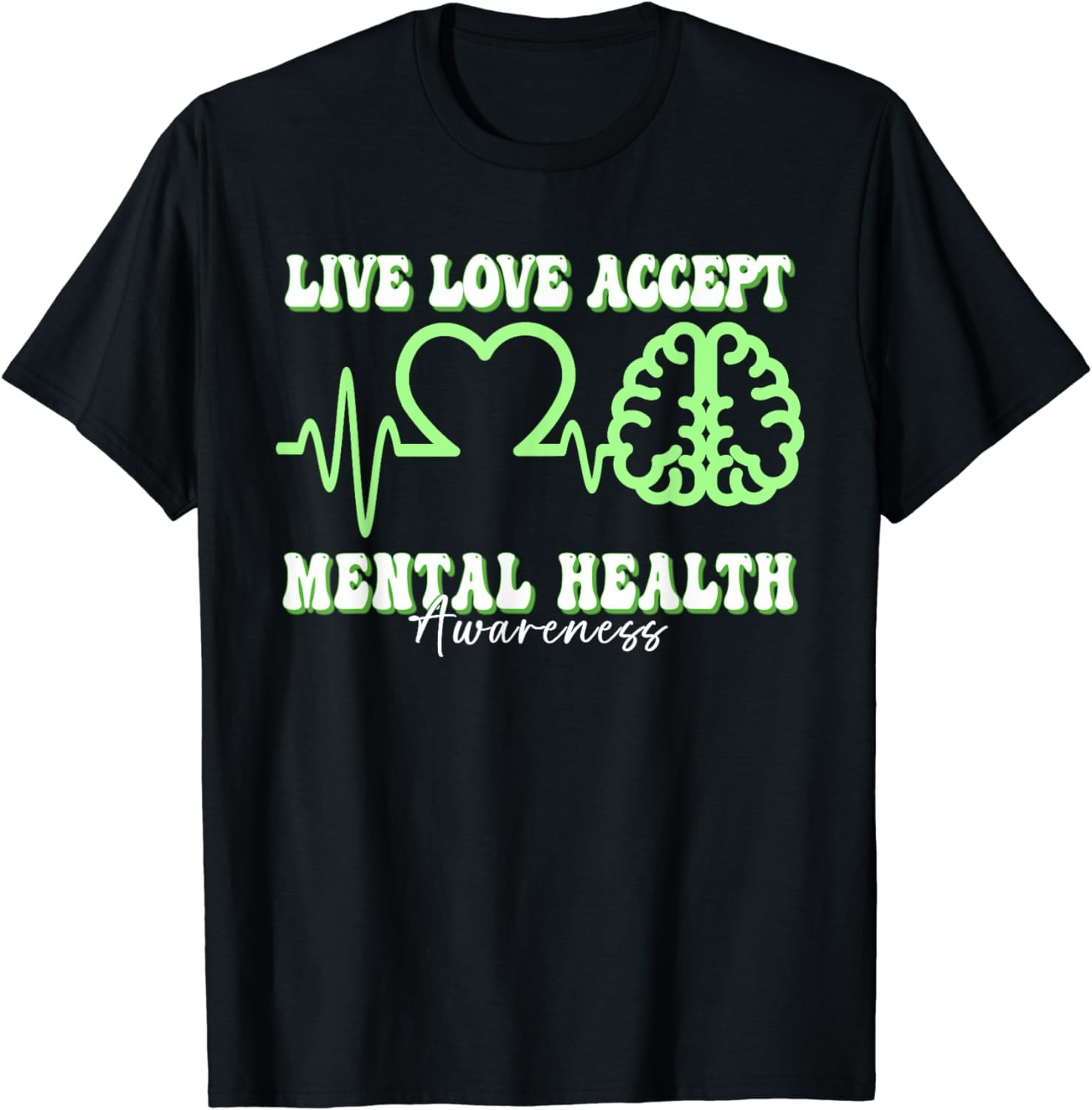 Live Love Accept Mental Health Awareness Month T-Shirt - Walmart.com