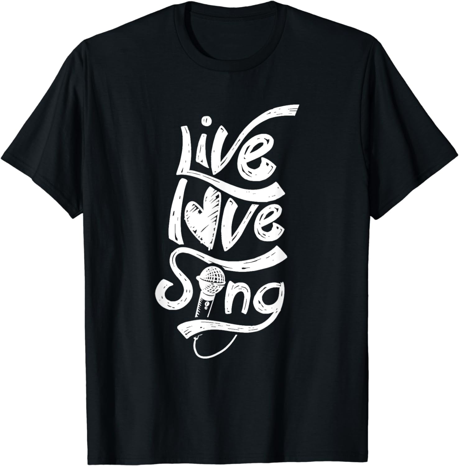 Live Love Sing Choir Song Singing Singer Karaoke T-Shirt - Walmart.com