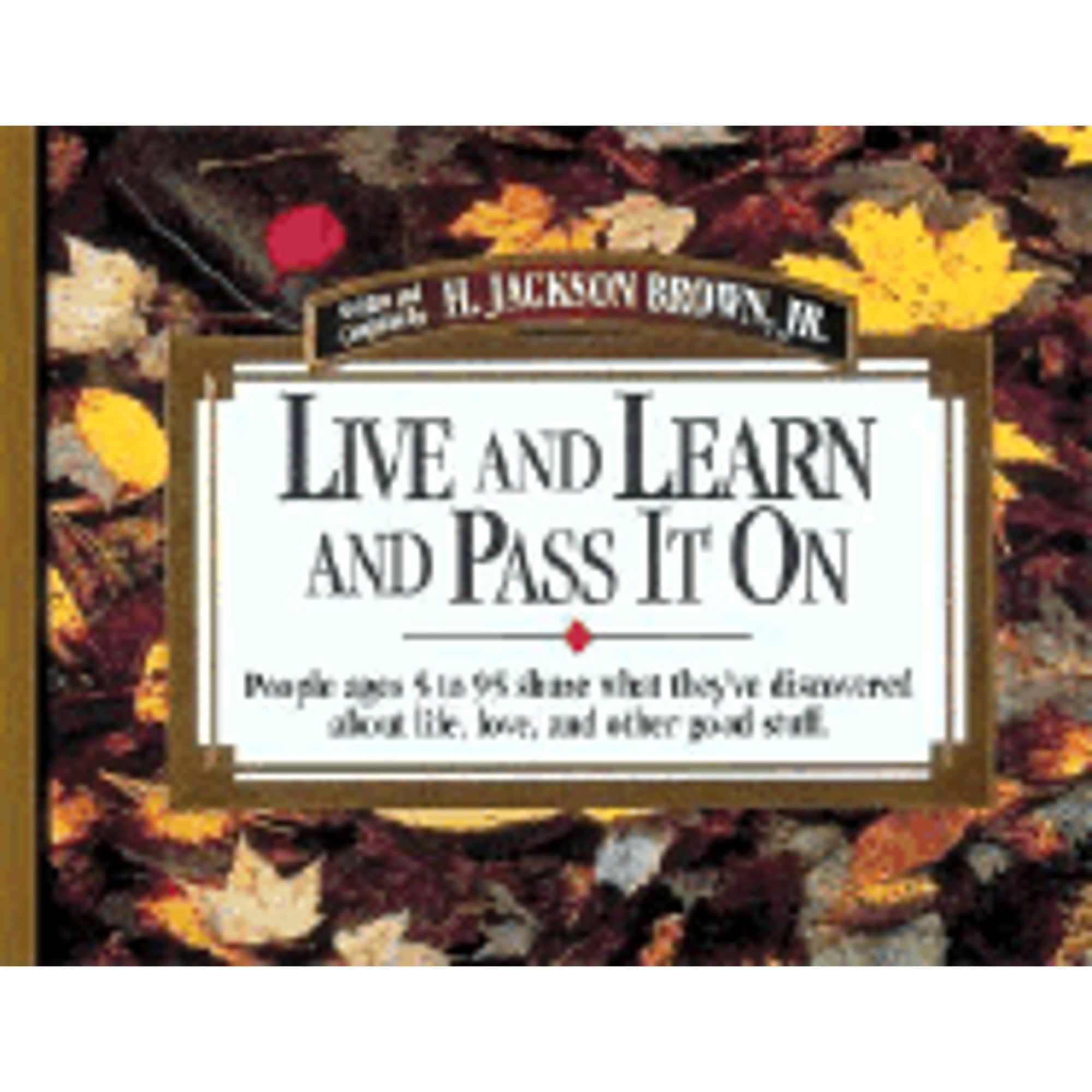 Pre-Owned Live and Learn and Pass It on: People Ages 5 to 95 Share What ...