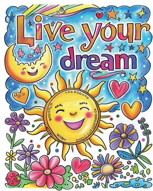 Live your dream: Coloring Book with Inspirational Quotes for boys and ...