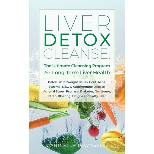 Liver Detox Cleanse: Detox Fix for Weight Issues, Gout, Acne, Eczema ...