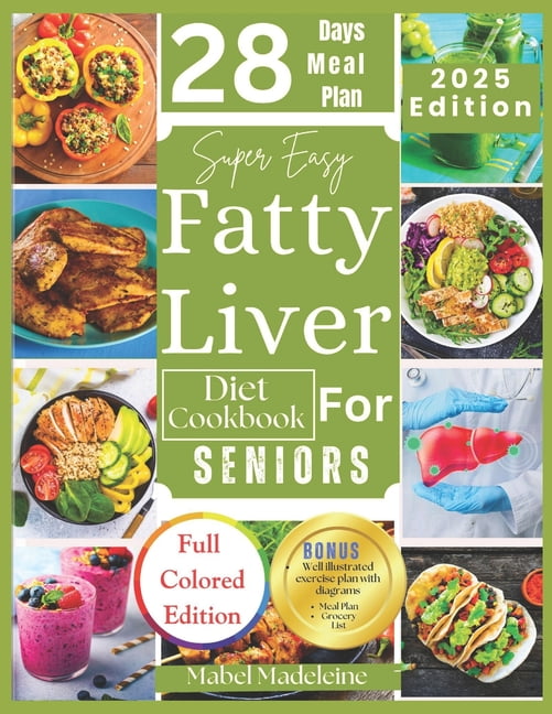 Liver Health Super Easy Fatty Liver Diet Cookbook for Seniors: 50 ...