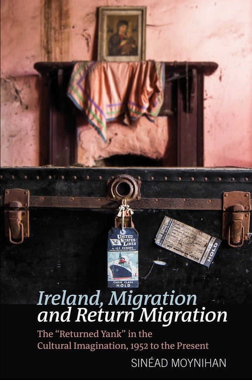 Liverpool English Texts and Studies Ireland, Migration and Return ...