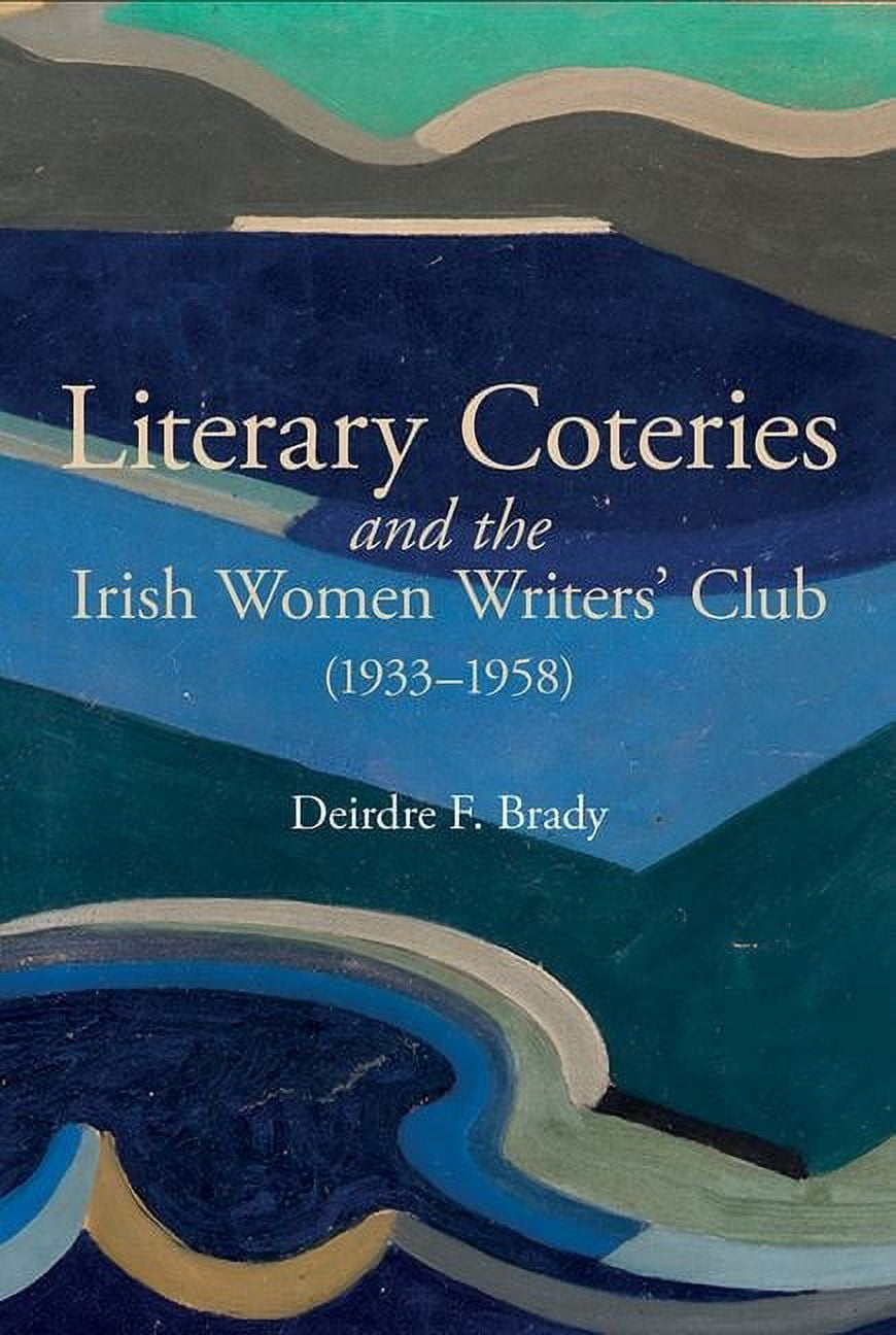 Liverpool English Texts and Studies Literary Coteries and the Irish ...