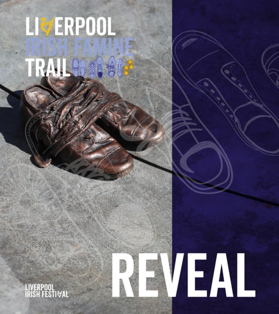 Liverpool Irish Famine Trail: Reveal: A Creative Exploration in ...