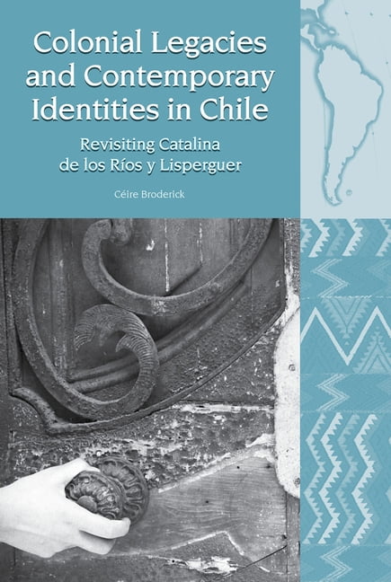 Liverpool Latin American Studies Colonial Legacies and Contemporary ...