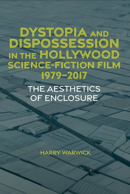 Liverpool Science Fiction Texts and Stud Dystopia and Dispossession in ...