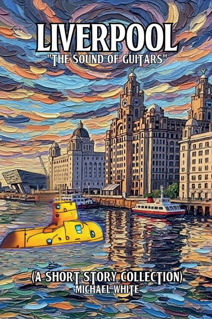Liverpool: The sound of Guitars (A Short Story Collection), (Paperback ...