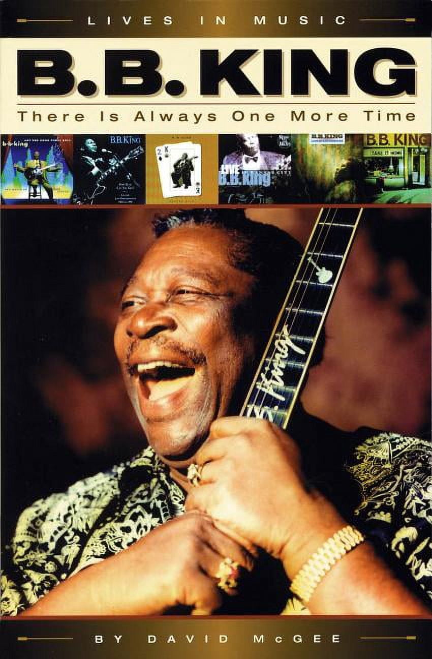Lives in Music B.B. King: There Is Always One More Time, (Paperback ...