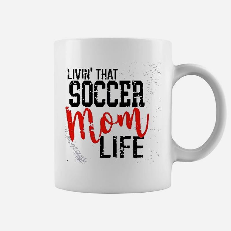 Livin That Soccer Mom Life Funny Coffee Mug - Walmart.com