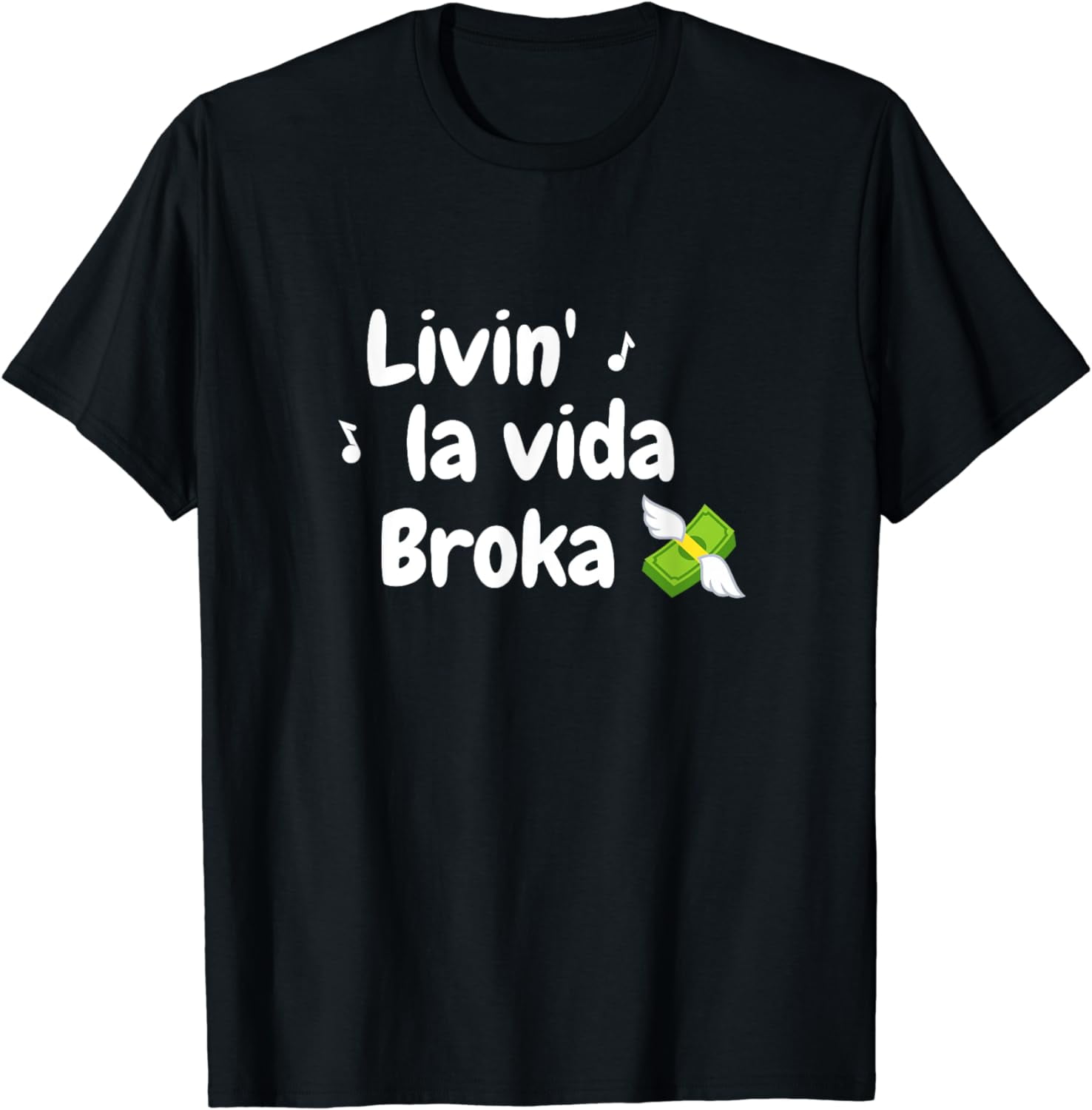 Livin la Vida Broka Funny College Student T Shirt - Walmart.com