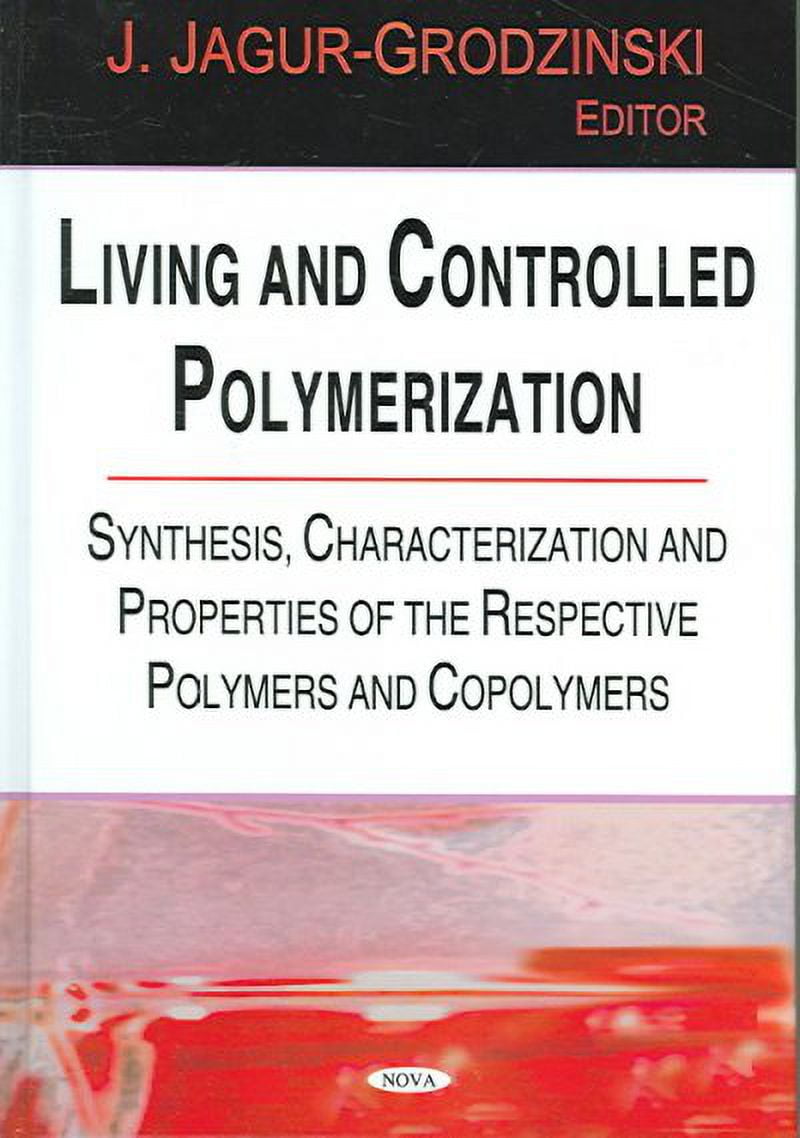 Living And Controlled Polymerization : Synthesis, Characterization And ...