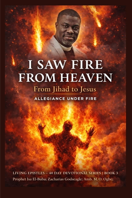 Living Epistles - 40 Day Devotional Seri I Saw Fire from Heaven: From ...