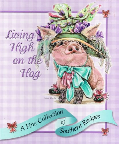 Pre-Owned Living High on The Hog (A Fine Collection of Southern Recipes ...