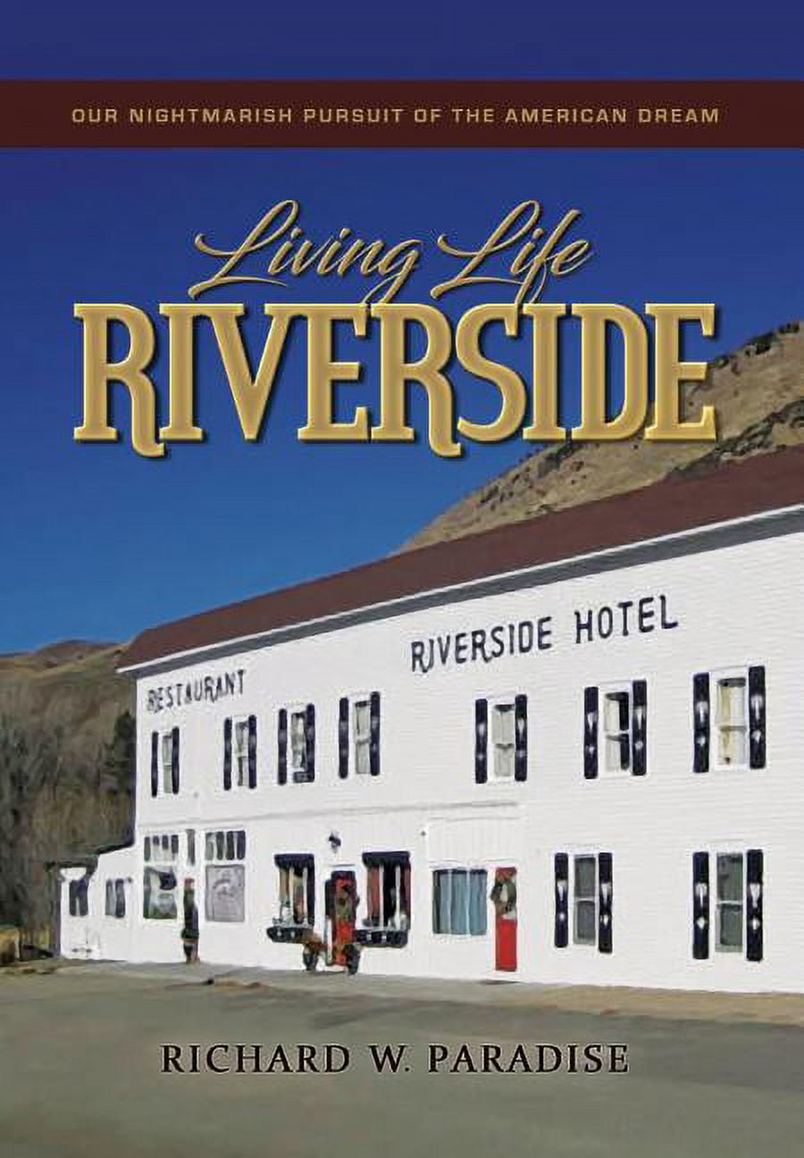 Living Life Riverside: Our Nightmarish Pursuit of the American Dream ...