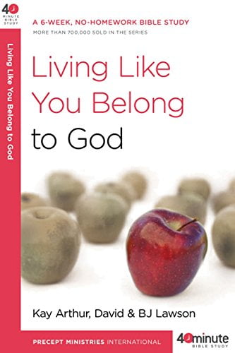 Pre-Owned Living Like You Belong to God: A 6-Week, No-Homework Bible ...