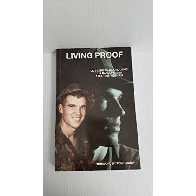 Pre-Owned Living Proof: LT. Clebe McClary, USMC 1st Recon Platoon 1967 ...