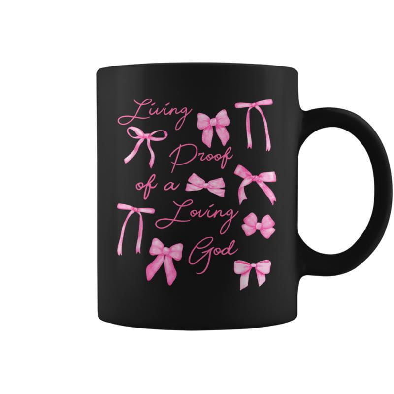 Living Proof Of A Loving God Coquette Bow Christian Bible Coffee Mugs ...