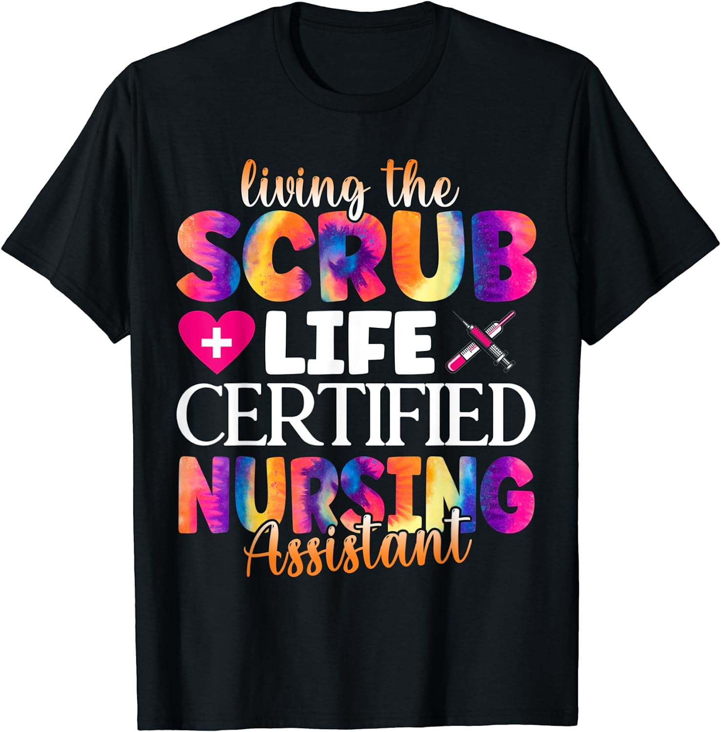 Living The Scrubs Life| Certified Nursing Assistant | CNA T-Shirt ...