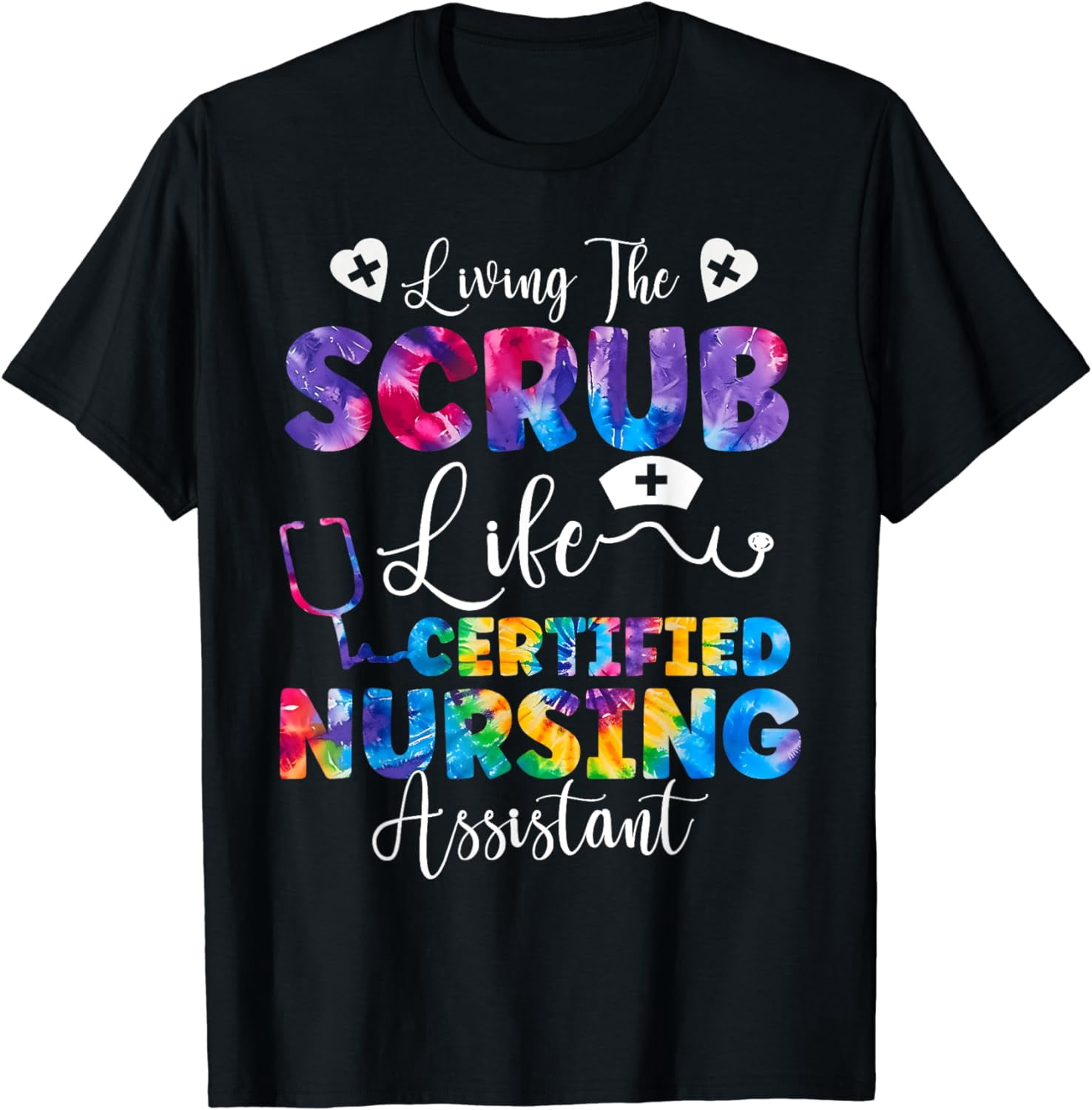 Living The Scrubs Life Certified Nursing Assistant T-Shirt - Walmart.com
