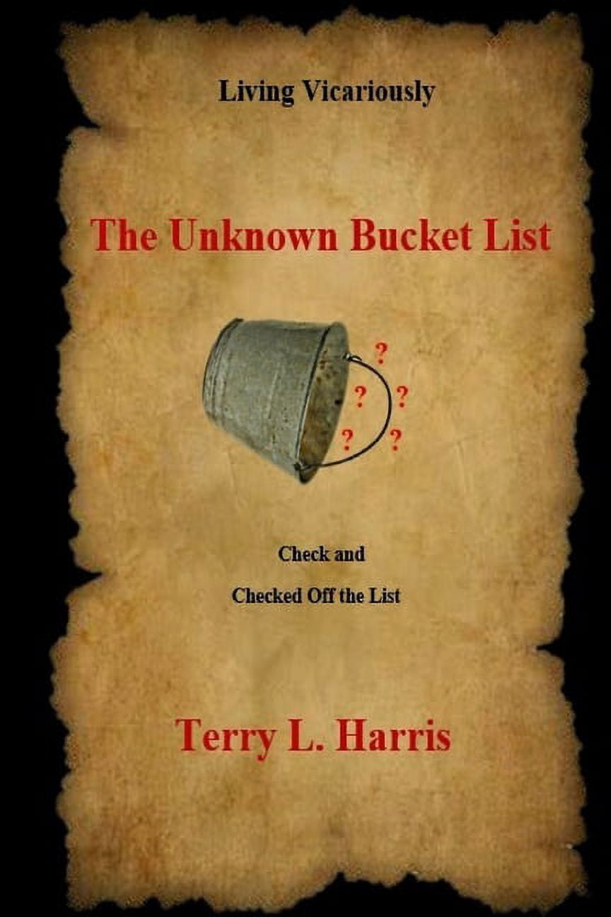 Living Vicariously: The Unknown Bucket List - Check and Checked Off the ...