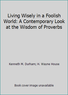 Pre-Owned Living Wisely in a Foolish World: A Contemporary Look at the ...