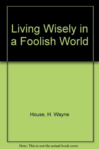 Pre-Owned Living Wisely in a Foolish World: A Contemporary Look at the ...