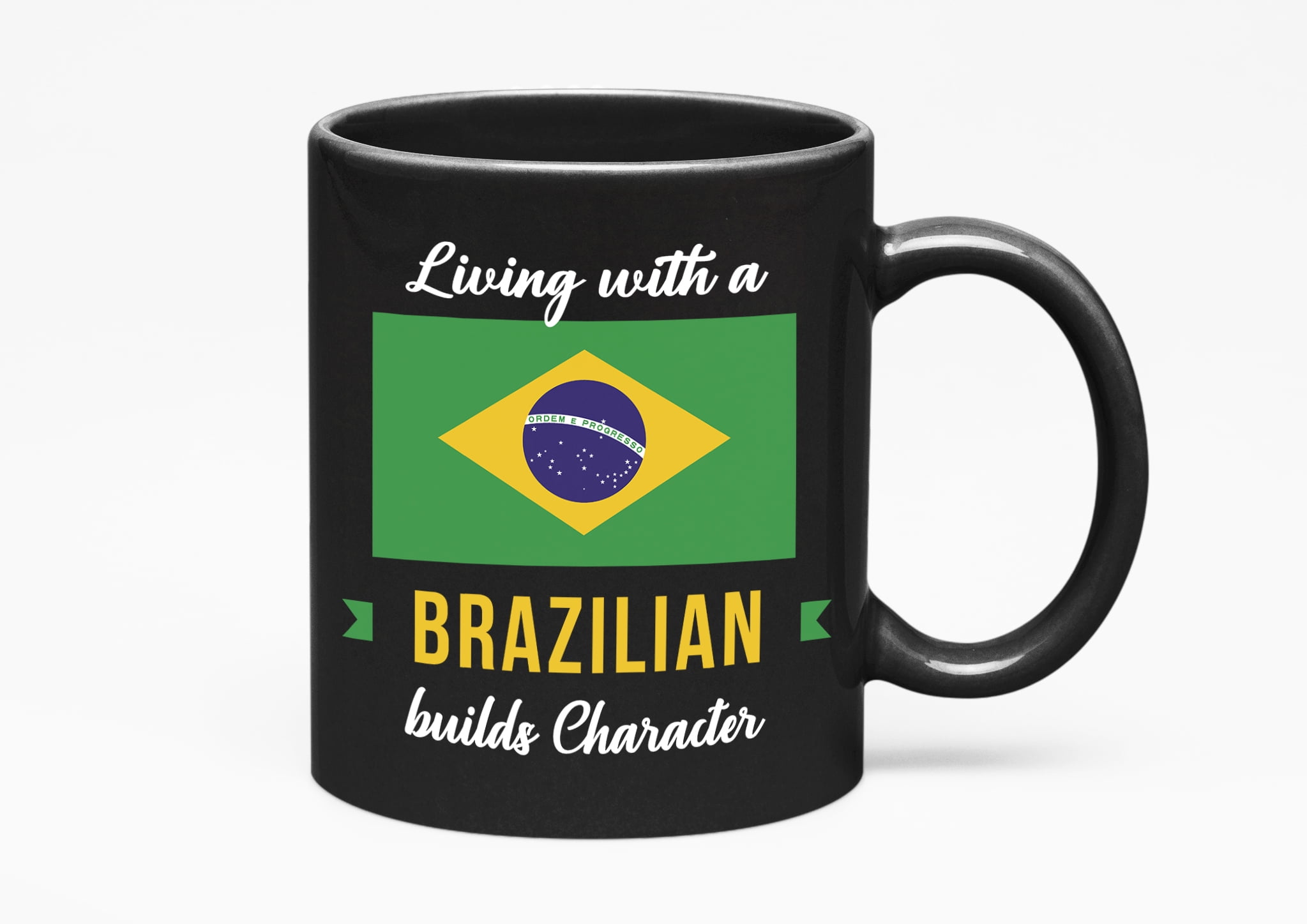Living With A Brazilian Builds Character. Brazil Souvenir, Black 11oz ...