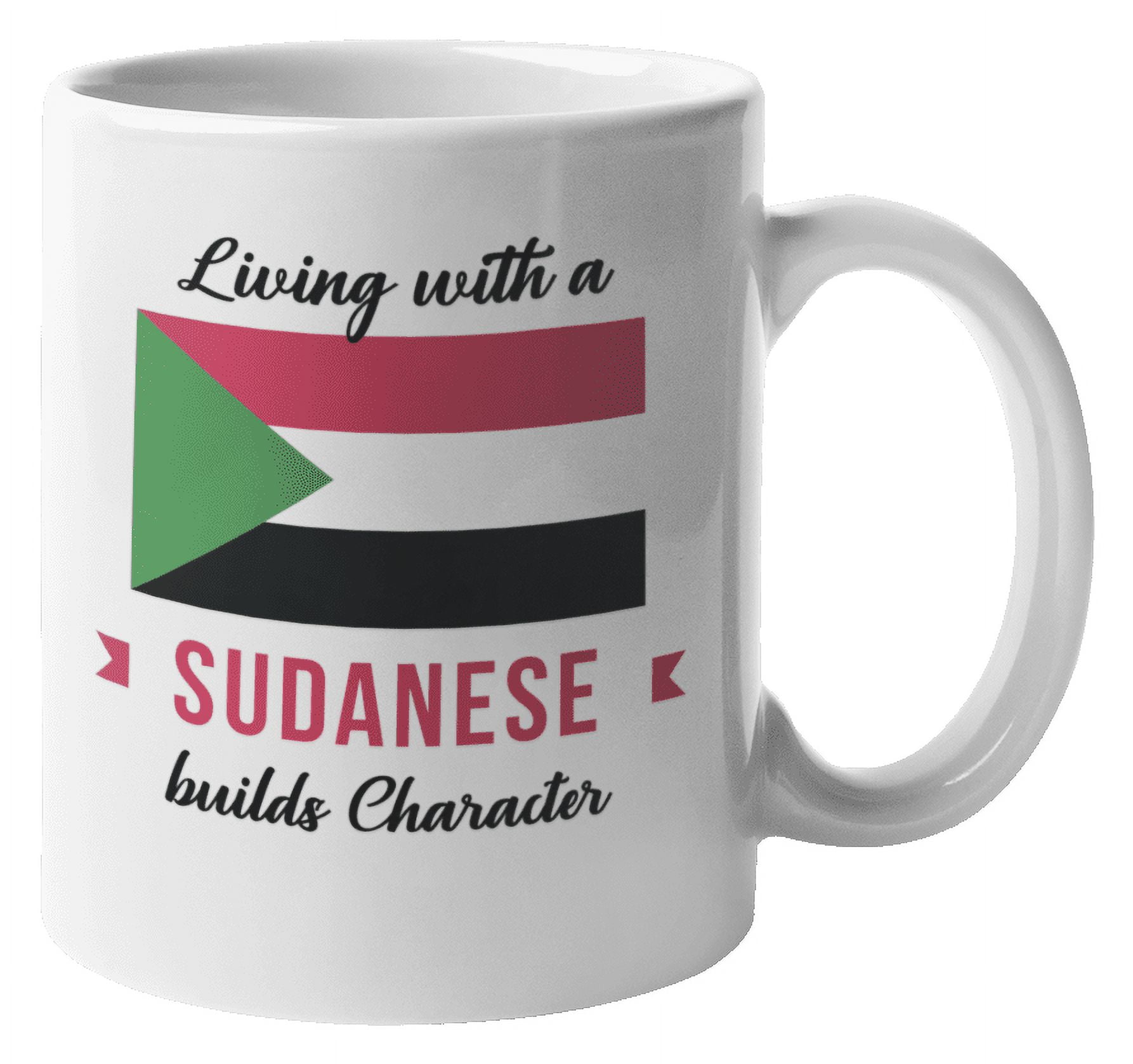 Living With A Sudanese Builds Character. Sudan Coffee & Tea Gift Mug ...