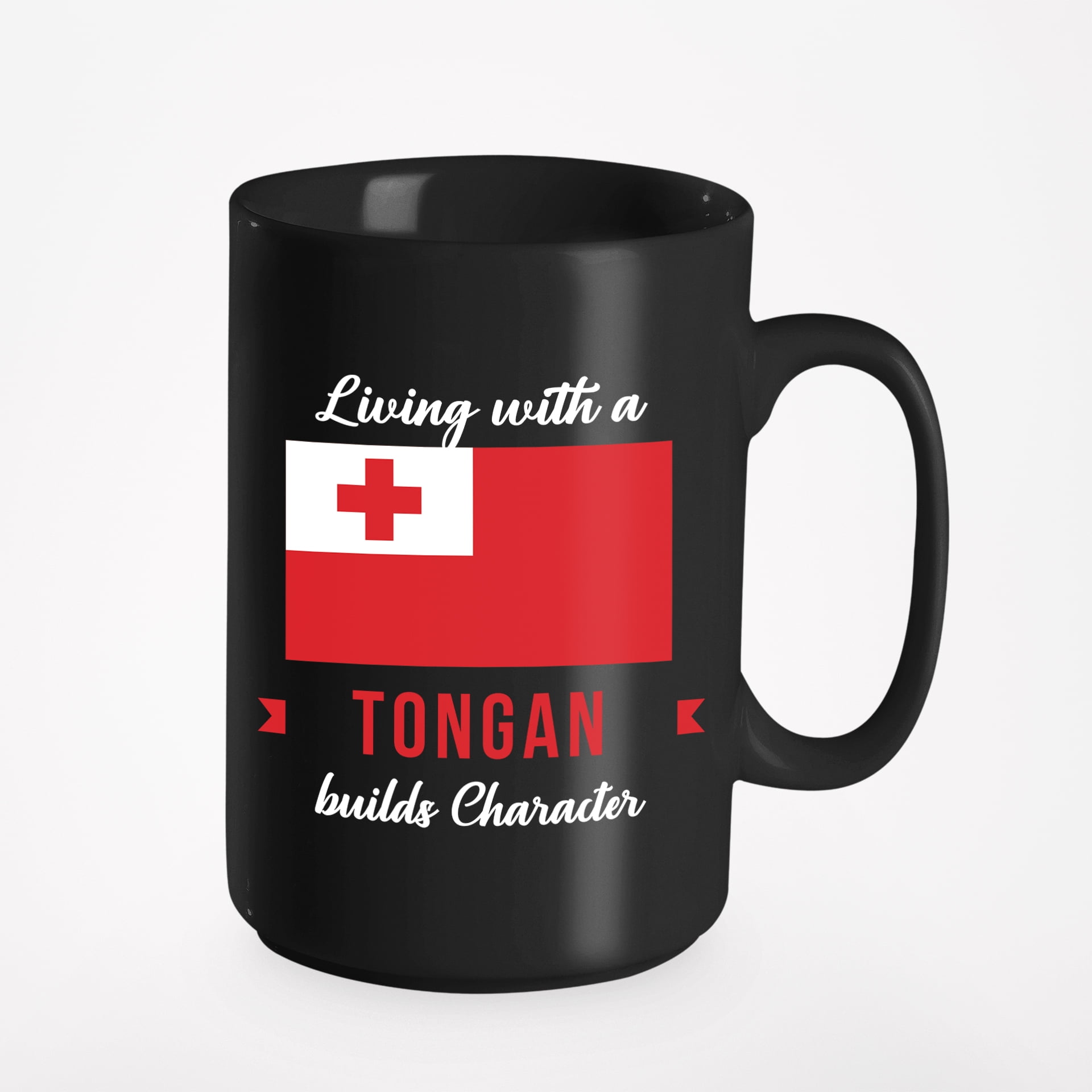 Living With A Tongan Builds Character. Tonga, Black 15oz Ceramic Mug ...