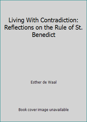 Pre-Owned Living with Contradiction: Reflections on the Rule of St ...