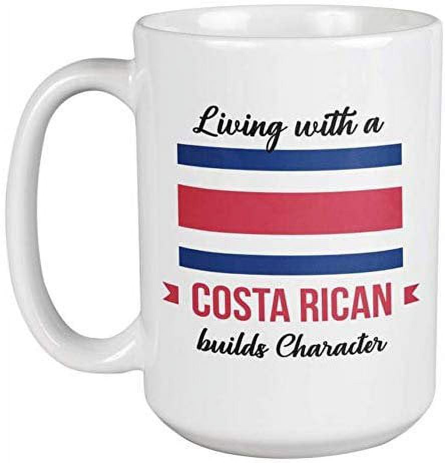 Living With Costa Rican Builds Character. Costa Rica Souvenir Coffee ...