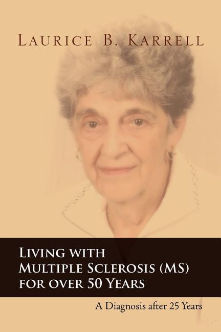 Living with Multiple Sclerosis (MS) for Over 50 Years (Paperback) by ...