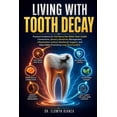 Living With Tooth Decay: Practical Guidance for Oral Nerve Pain Relief ...