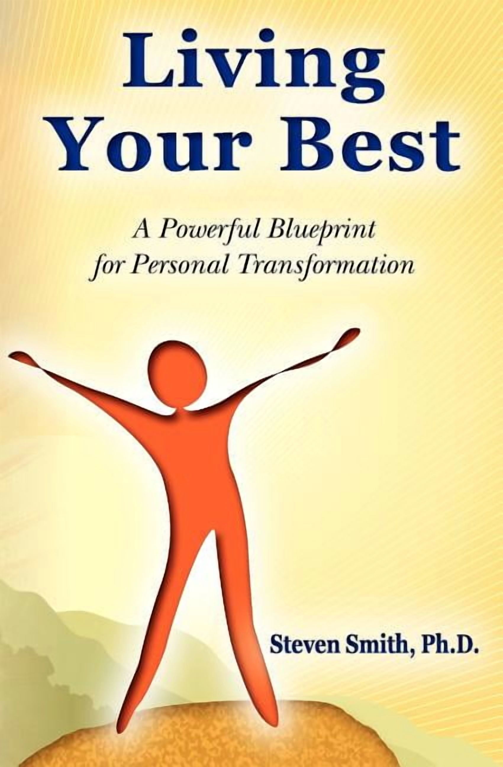 Living Your Best: A Powerful Blueprint for Personal Transformation ...