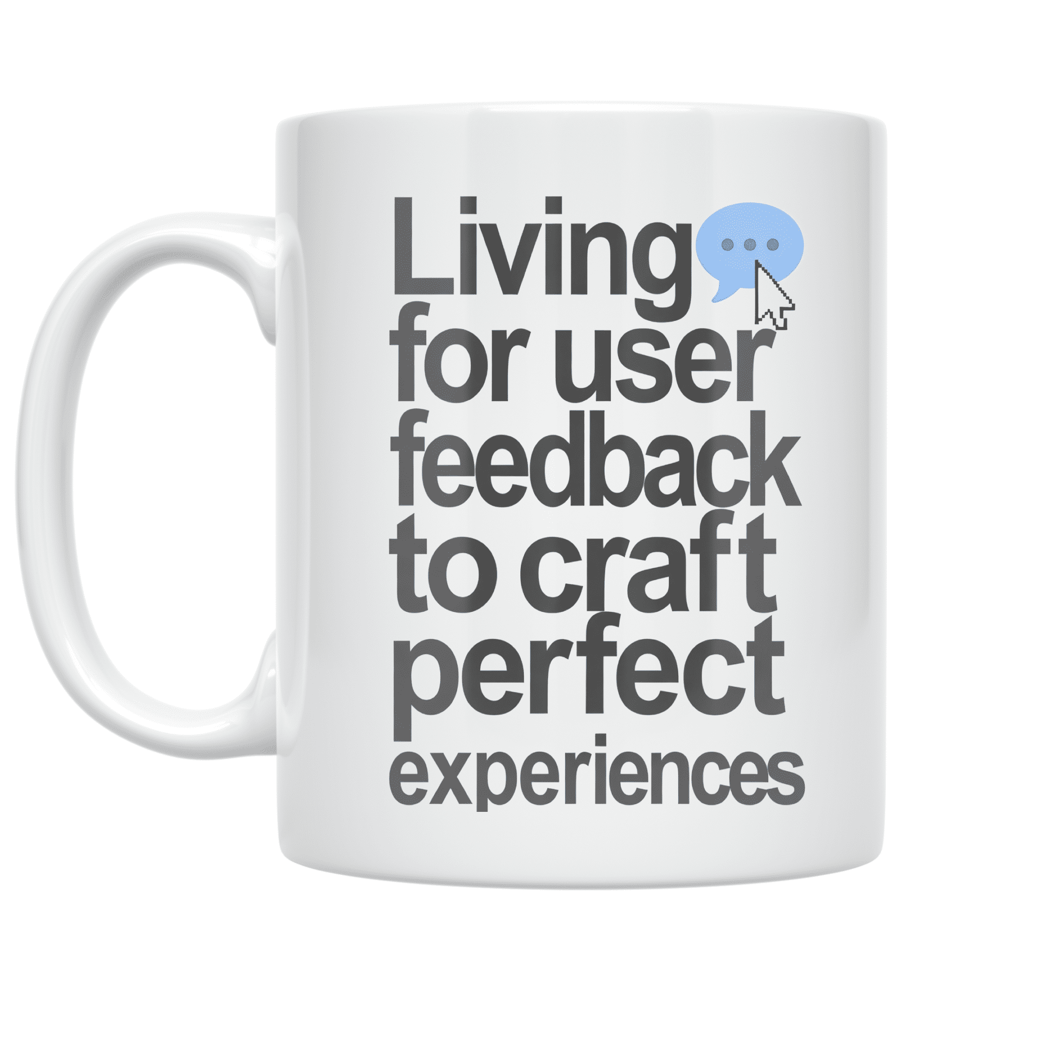 Living for User Feedback - UX Research Enthusiast - 11 oz Ceramic ...