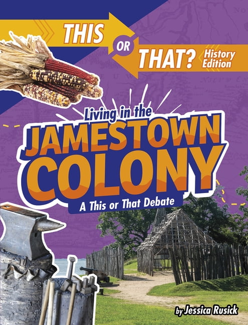 Living in the Jamestown Colony : A This or That Debate - Walmart.com